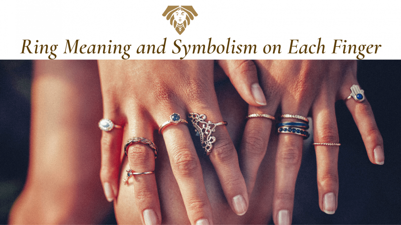 Ring Meaning And Symbolism on Each Finger - La'Diraan